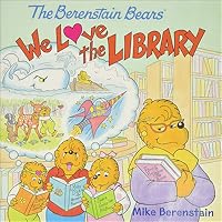 The Berenstain Bears: We Love the Library by Mike Berenstain