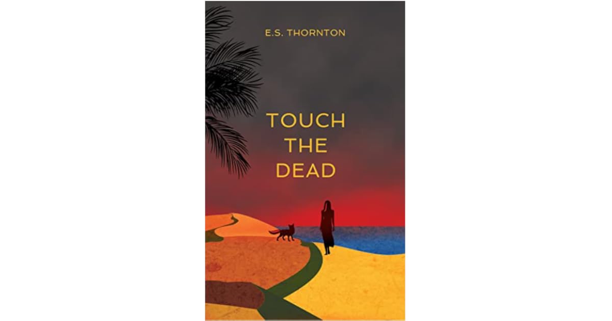 Book giveaway for Touch the Dead by E.S. Thornton Mar 21-Apr 02, 2022