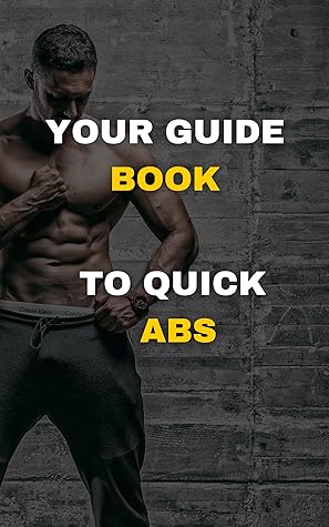 ABS BOOK: YOUR GUIDE BOOK TO GET ABS QUICK by MEHDI HOUAT
