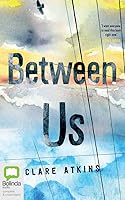 Between Us by Clare Atkins