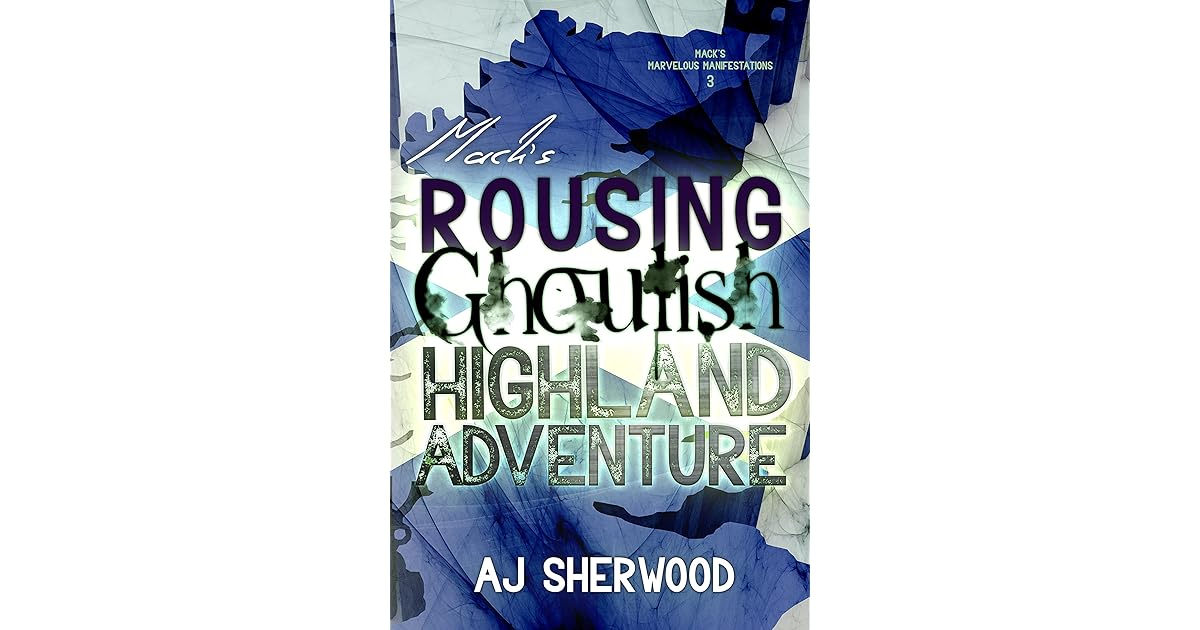 Mack's Rousing Ghoulish Highland Adventure by A.J. Sherwood