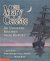 The Mary Celeste: An Unsolved Mystery from History by Jane Yolen