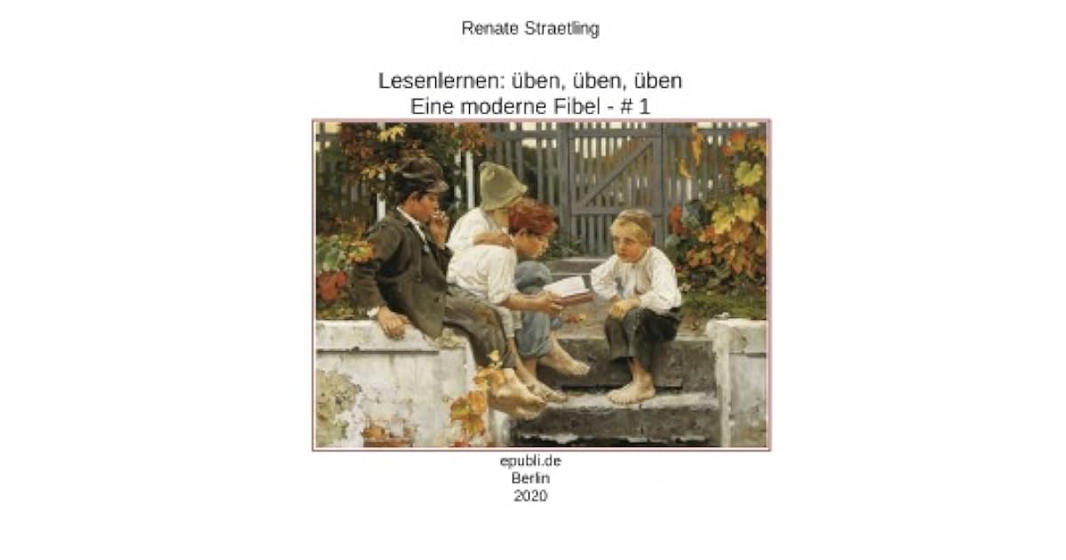 Lesenlernen: üben, üben, üben - Eine moderne Fibel # 1 by Renate Straetling