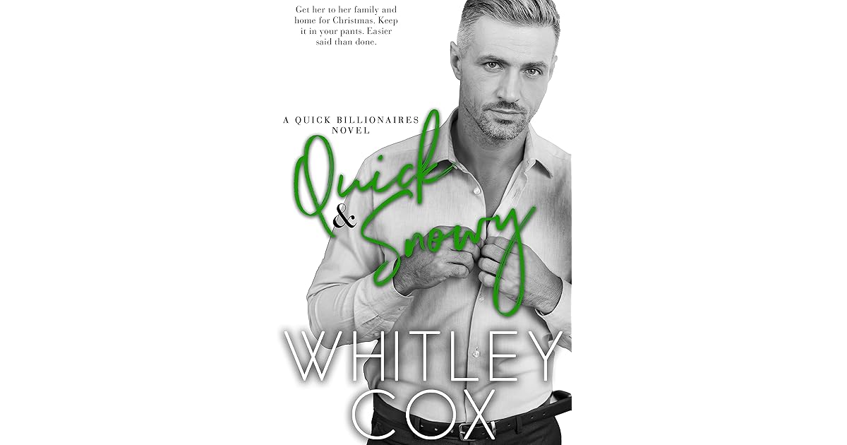 Quick & Snowy (The Quick Billionaires, #5) by Whitley Cox