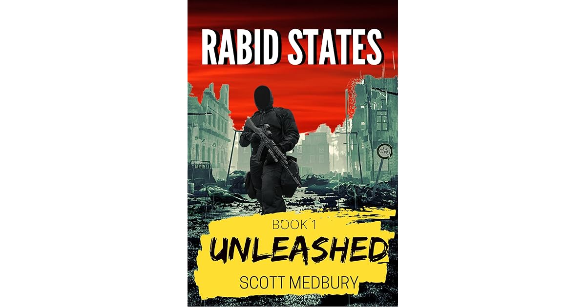 Unleashed (Rabid States Book 1) by Scott Medbury