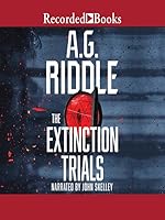 The Extinction Trials by A.G. Riddle