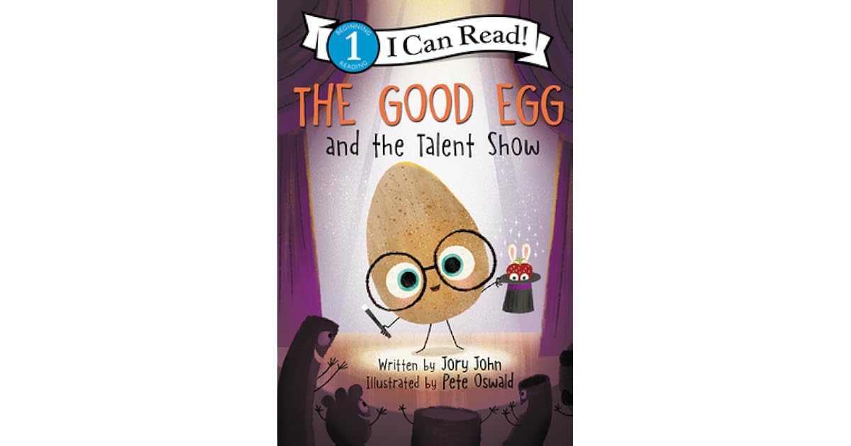 The Good Egg and the Talent Show by Jory John