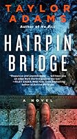 Hairpin Bridge by Taylor Adams