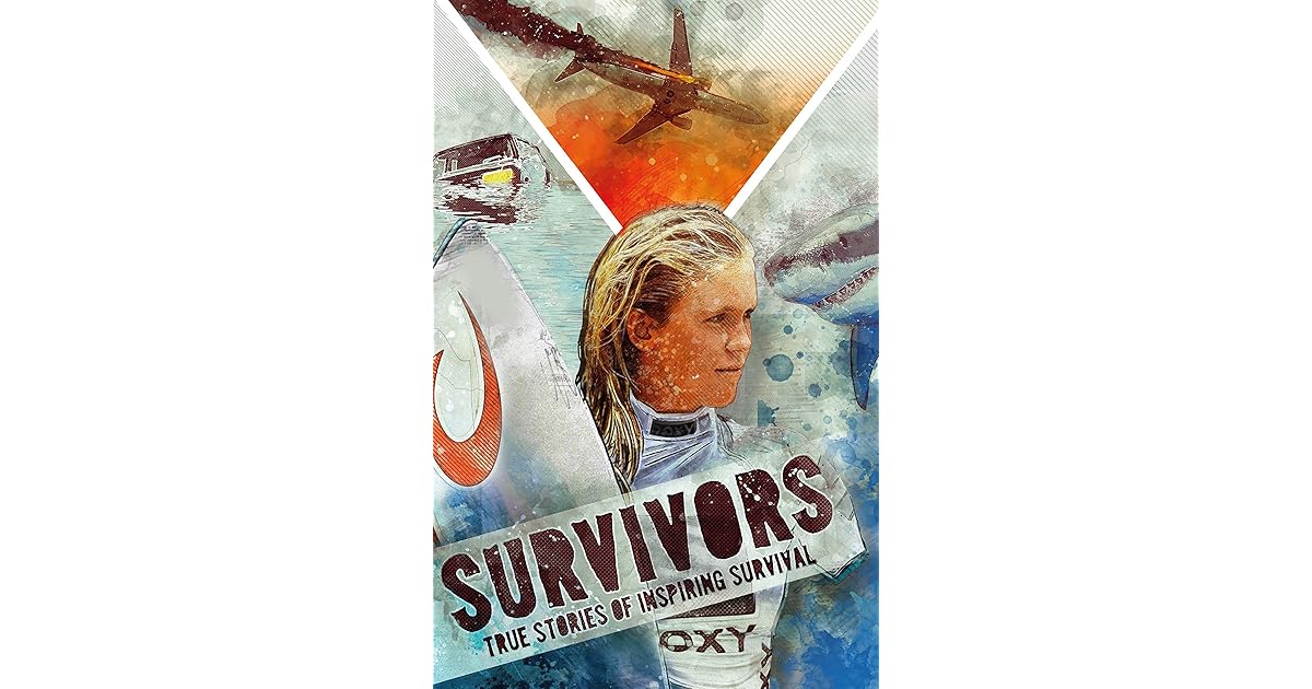 Survivors of Land, Sea and Sky: Inspiring true stories of survival by ...