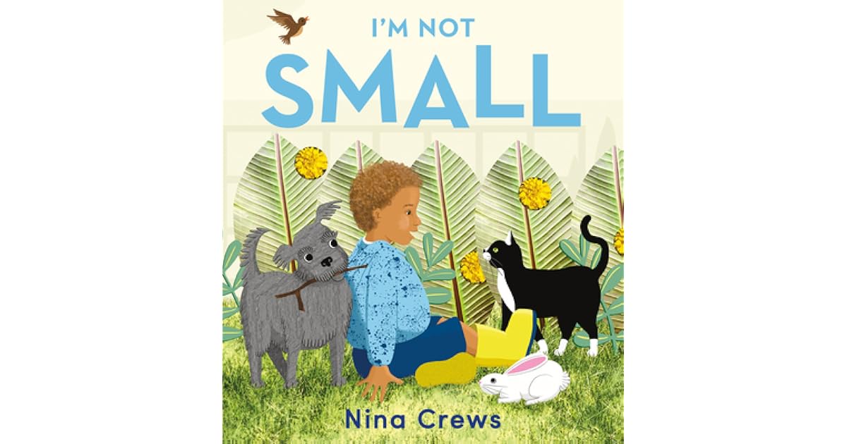 I'm Not Small by Nina Crews