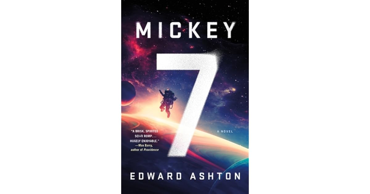 Mickey7 (Mickey7 #1) by Edward Ashton