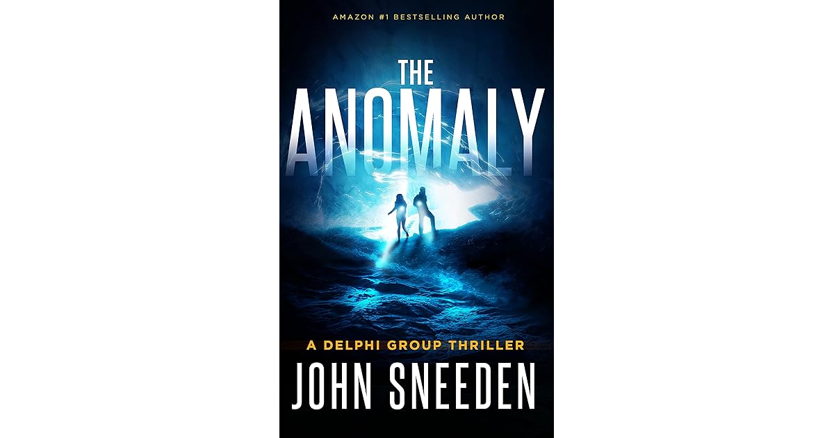 The Anomaly (Delphi Group Thriller Book 6) by John Sneeden