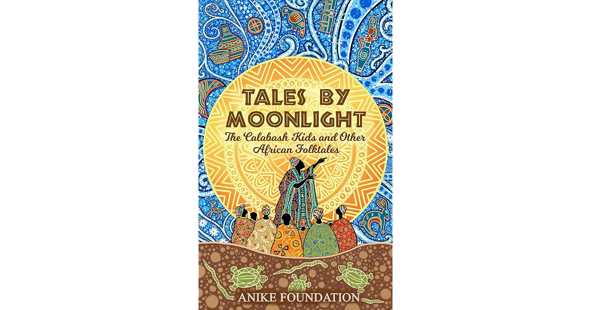 Tales by Moonlight: The Calabash Kids and Other Illustrated African ...