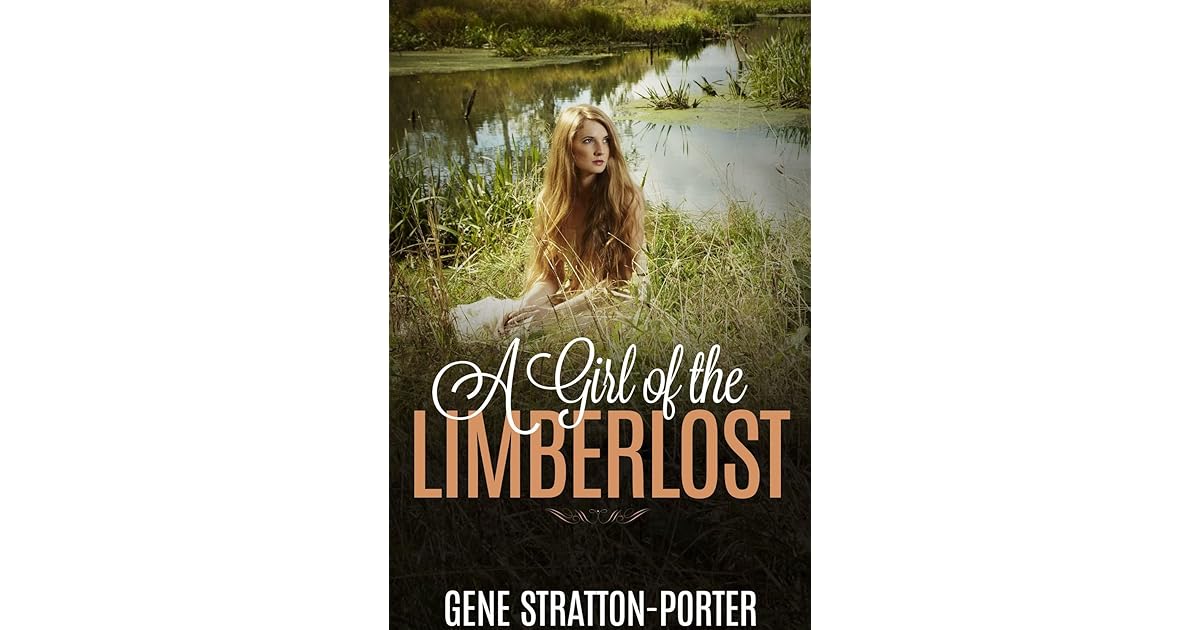 A Girl of The Limberlost : illustrated by Gene Stratton-Porter