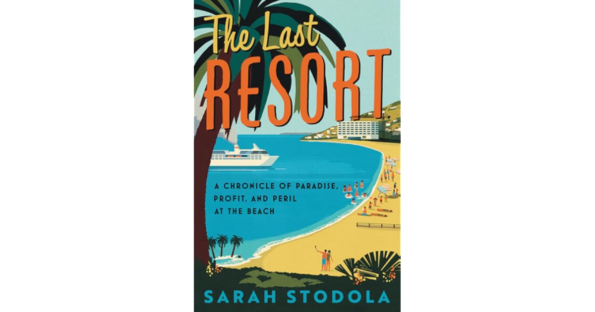 Book giveaway for The Last Resort: A Chronicle of Paradise, Profit, and ...