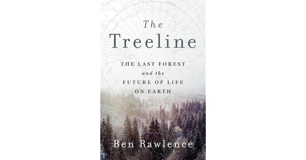 Book giveaway for The Treeline: The Last Forest and the Future of Life ...