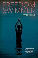 Freedom Swimmer by Wai Chim
