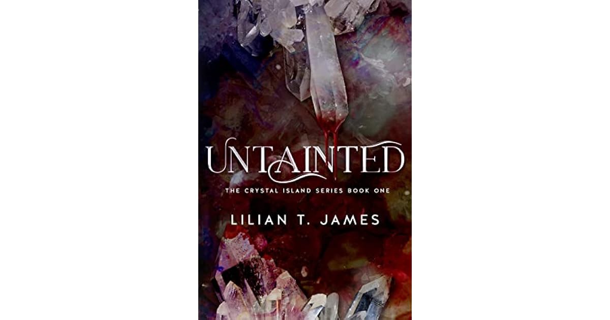 Untainted (The Crystal Island, #1) by Lilian T. James