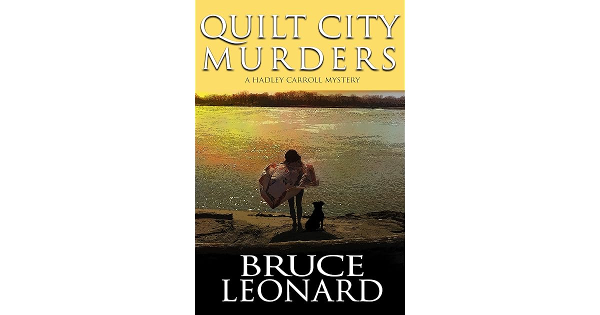Book giveaway for Quilt City Murders by Bruce Leonard Jan 18-Feb 04, 2022