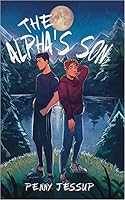 The Alpha's Son (The Alpha's Son, #1) by Penny Jessup