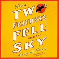 When Two Feathers Fell from the Sky by Margaret Verble