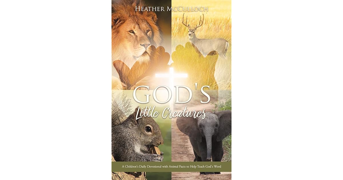God's Little Creatures: A Children's Daily Devotional with Animal Facts ...