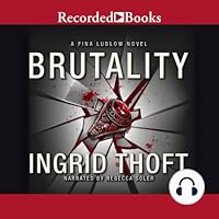 Brutality (Fina Ludlow, #3) by Ingrid Thoft