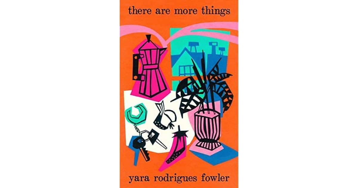There Are More Things by Yara Rodrigues Fowler