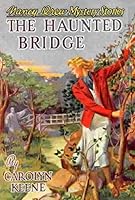 The Haunted Bridge by Carolyn Keene
