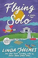 Flying Solo by Linda Holmes