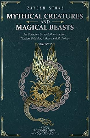 Mythical Creatures and Magical Beasts: An Illustrated Book of Monsters ...
