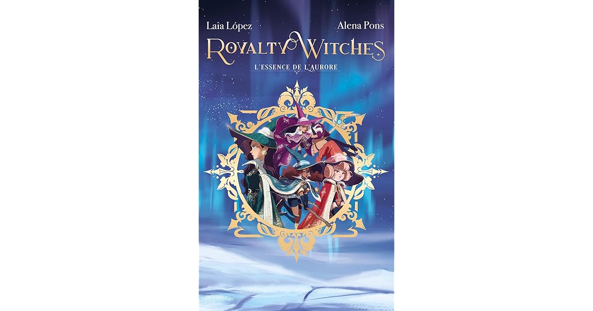 Royalty Witches - Tome 1 by Laia López