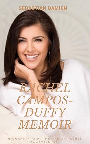 RACHEL CAMPOS-DUFFY MEMOIR: The Biography of Rachel Campos-Duffy by ...