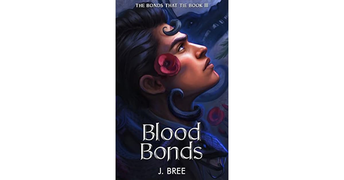 Blood Bonds (The Bonds That Tie, #3) by J. Bree