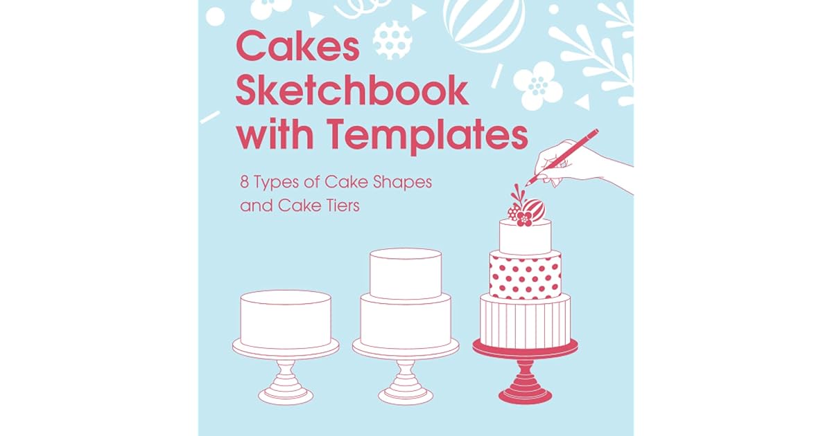 Cakes Sketchbook with Templates: A great gift for bakers, cake ...