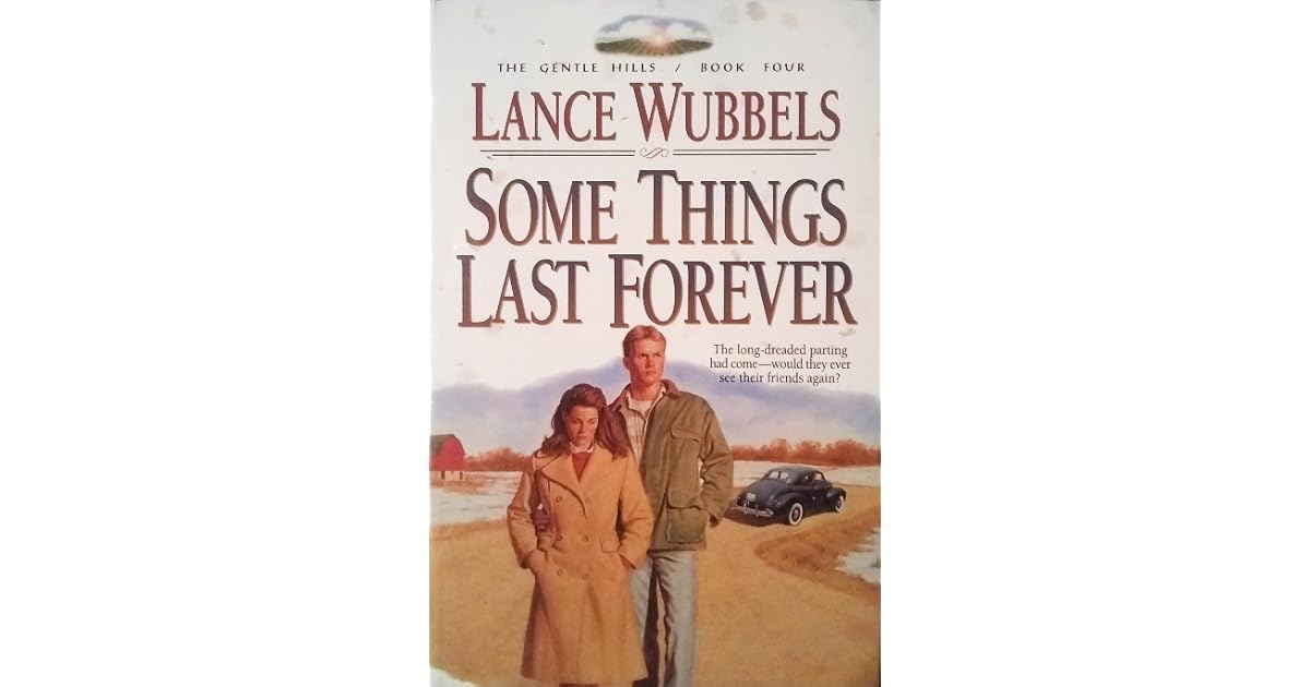Some Things Last Forever by Lance Wubbels