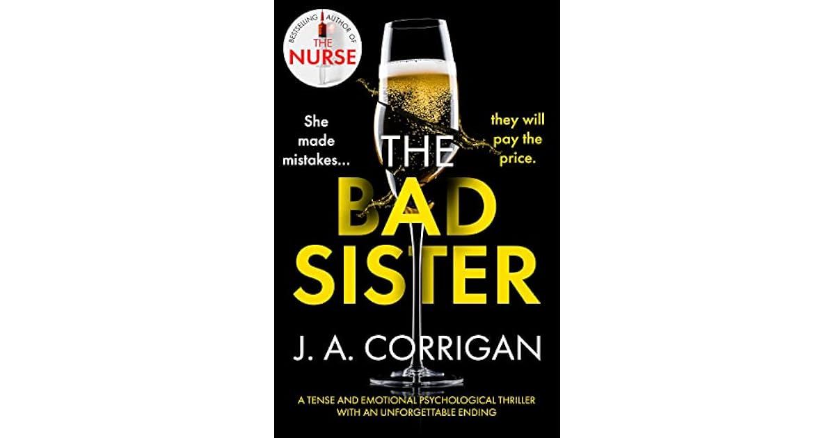 Book giveaway for The Bad Sister by J.A. Corrigan Mar 20-Apr 19, 2022