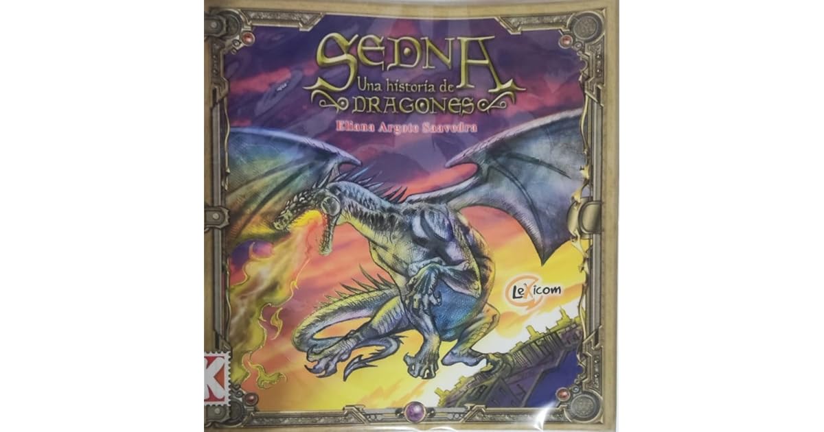 SEDNA Una historia de Dragones by Eliana Argote Saavedra