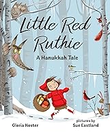 Little Red Ruthie: A Hanukkah Tale by Gloria Koster