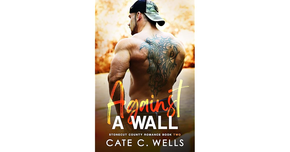 Against a Wall (Stonecut County #2) by Cate C. Wells