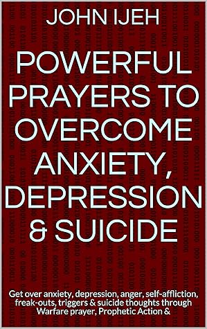 POWERFUL PRAYERS To OVERCOME ANXIETY, DEPRESSION & SUICIDE: Get over ...