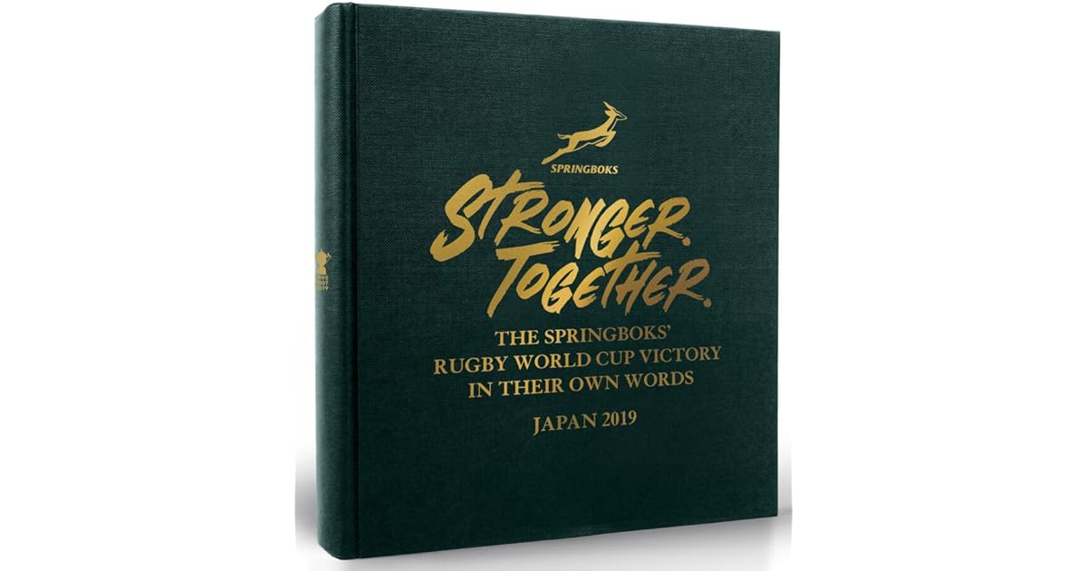 Stronger Together, The Springboks' Rugby World Cup Victory in their own ...