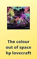 The Colour Out of Space by H.P. Lovecraft