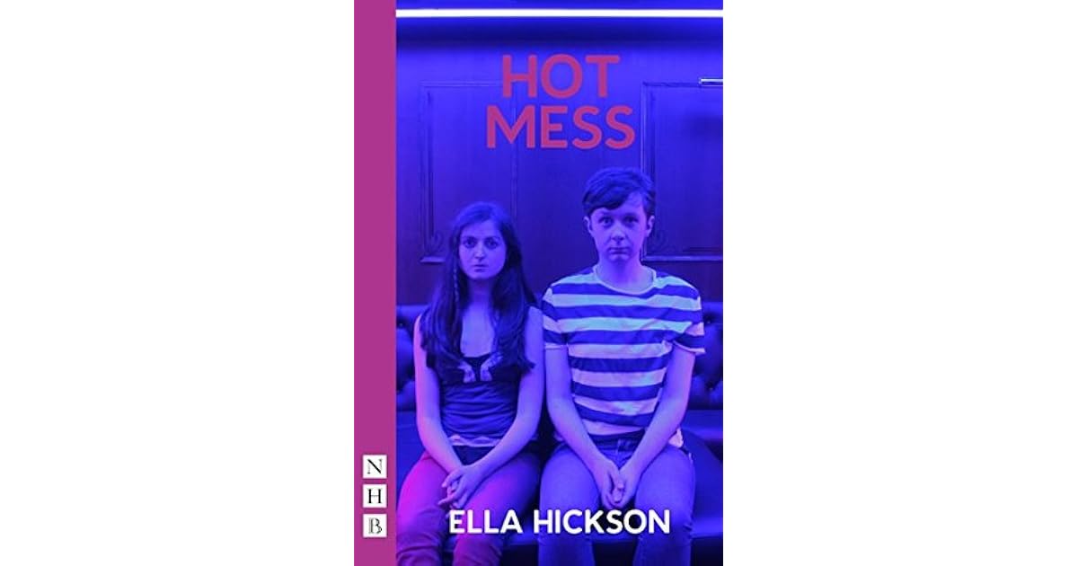 Hot Mess by Ella Hickson