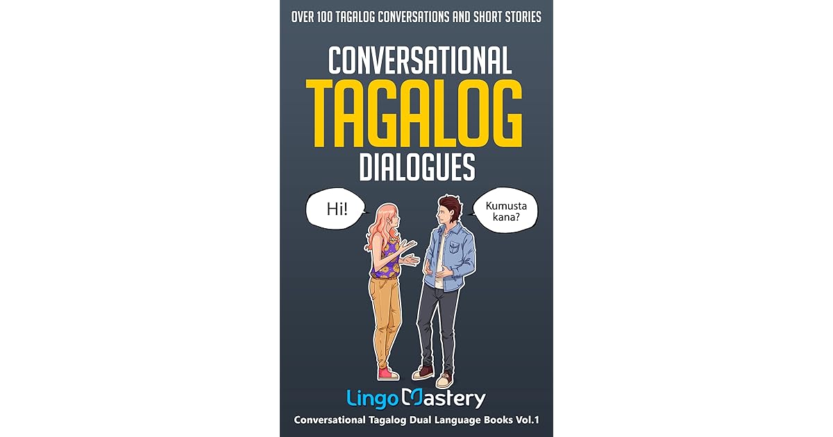 Conversational Tagalog Dialogues: Over 100 Tagalog Conversations and ...