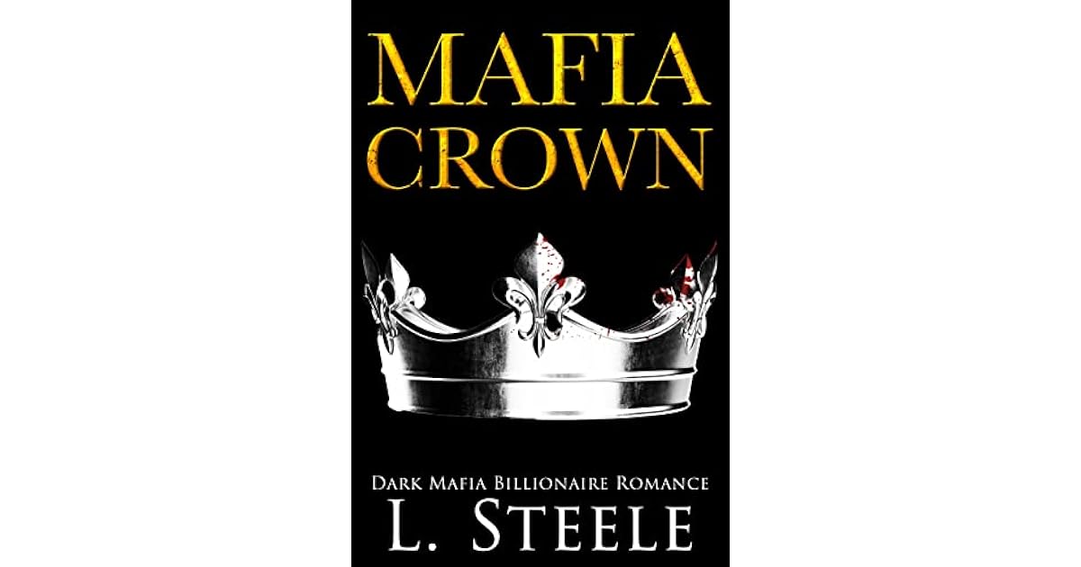 Book giveaway for Mafia Crown (Arranged Marriage, #5) by L. Steele Feb ...