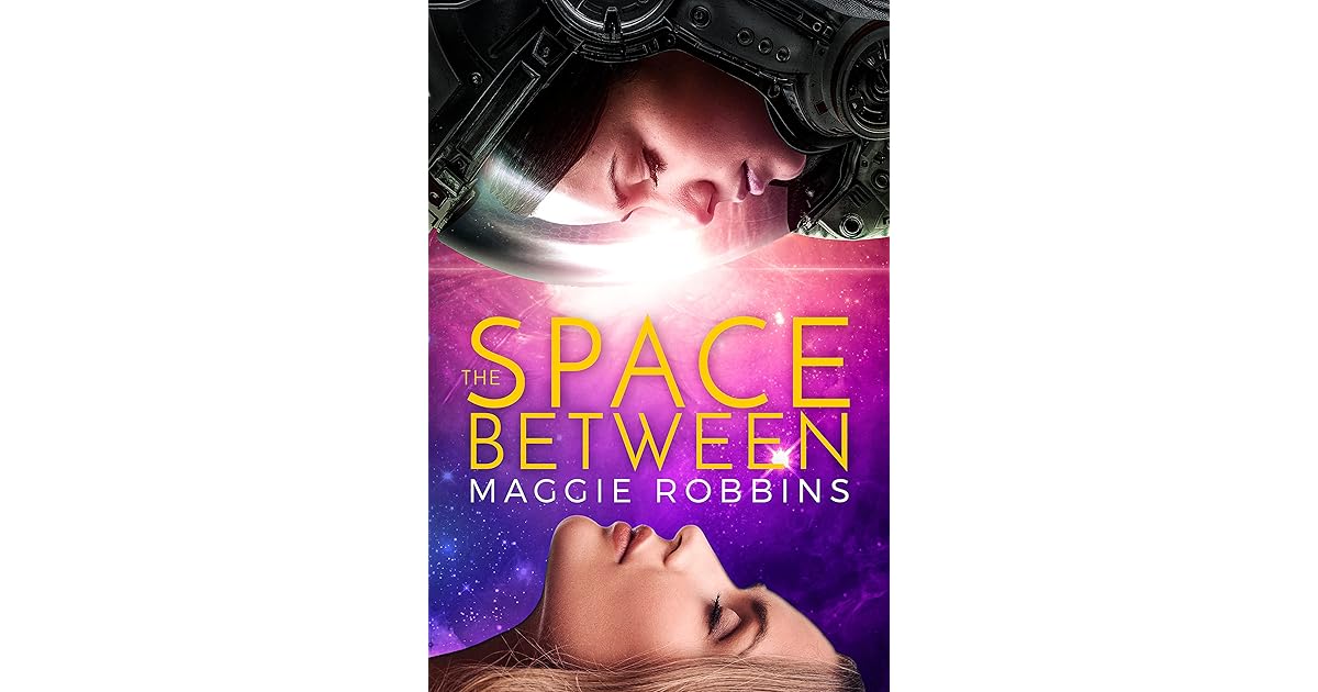The Space Between by Maggie Robbins