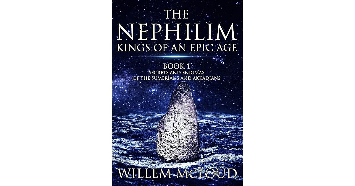 The Nephilim: Kings of an Epic Age: Secrets and Enigmas of the ...
