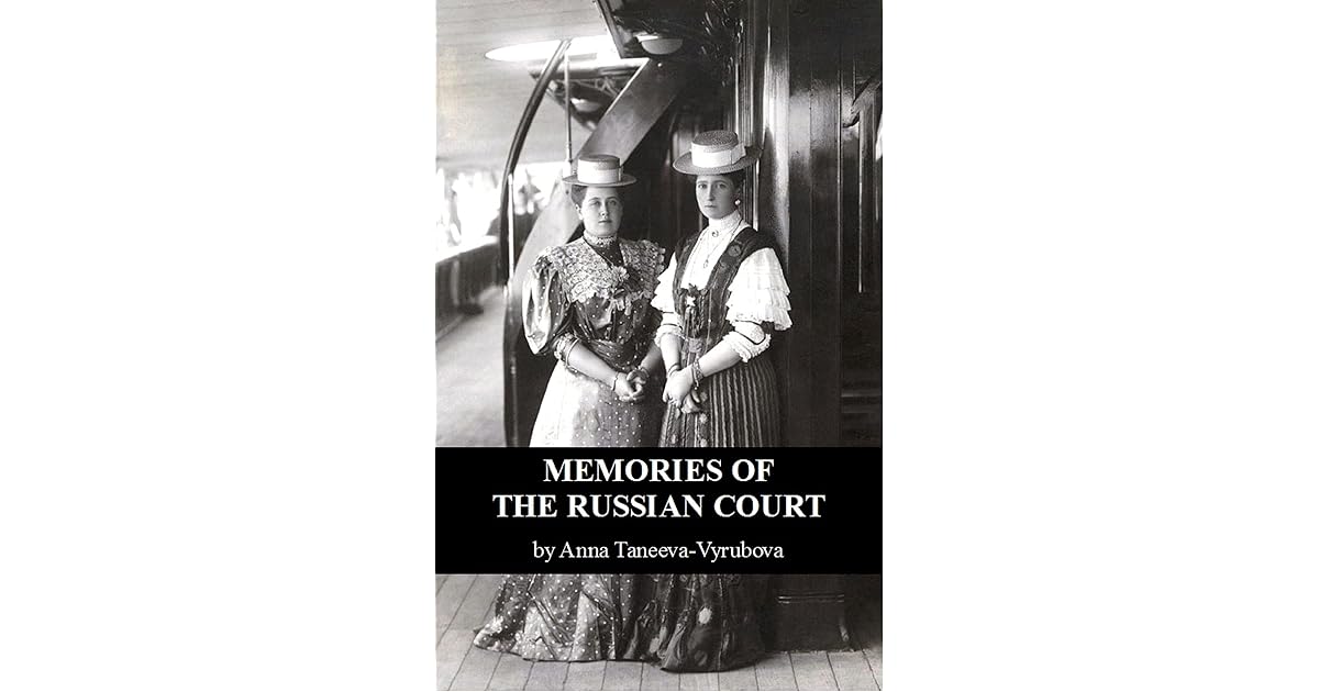 Memories of the Russian Court by Anna Taneeva-Vyrubova