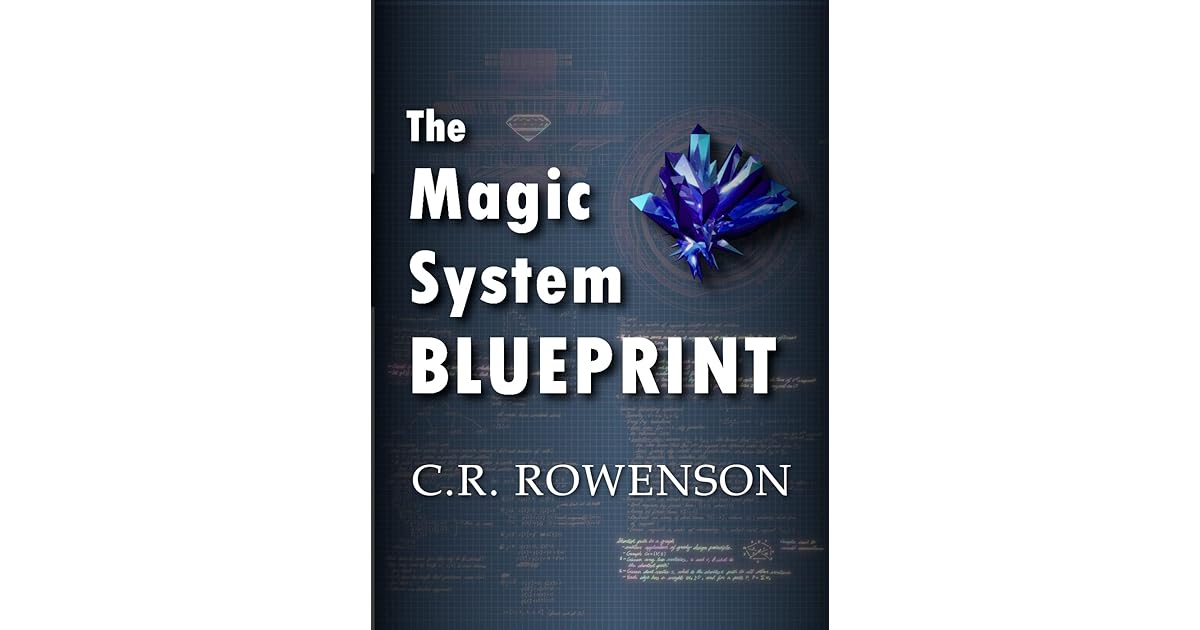 The Magic System Blueprint: A Fiction Writer's Guide to Building Magic ...
